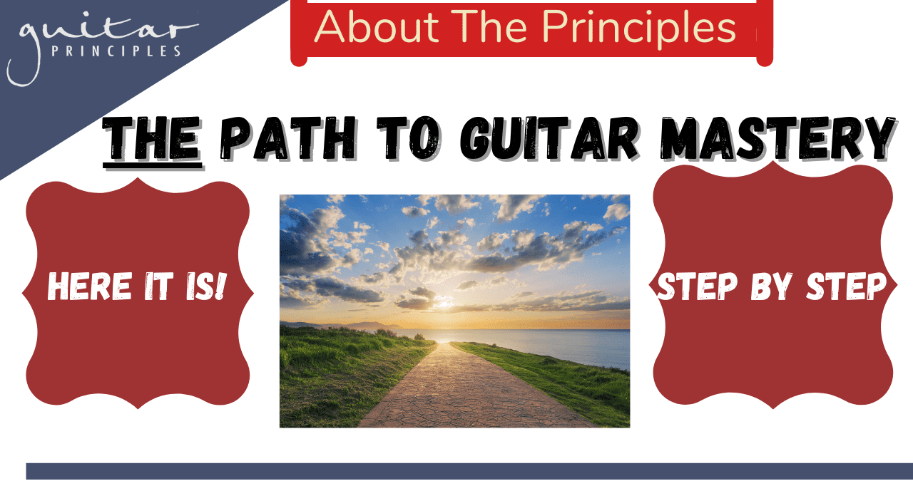 The Guitar Principles Path to Guitar Mastery | Guitar Principles